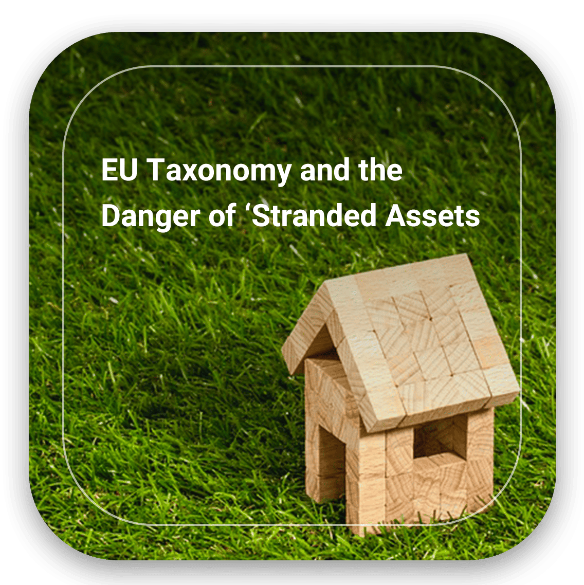 EU Taxonomy and the Danger of "Stranded Assets" | metamagix